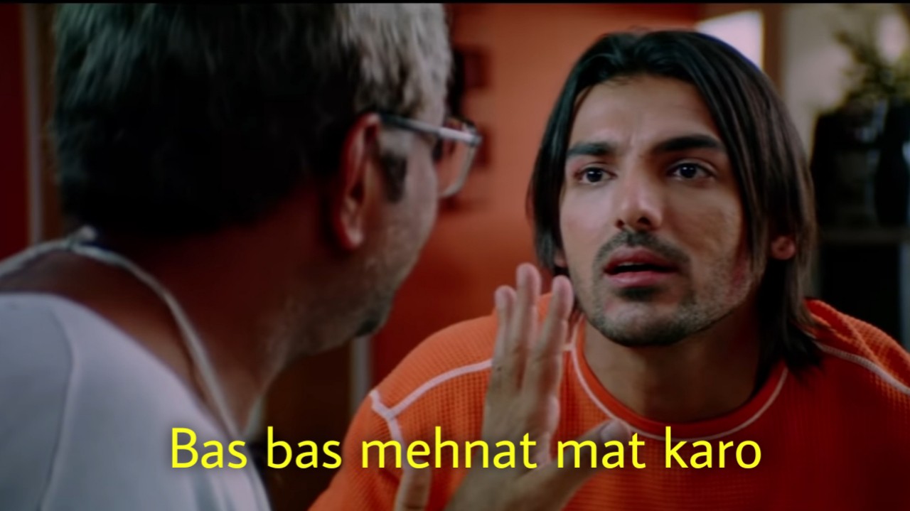 Bas bas mehnat mat karo - Indian Meme Templates