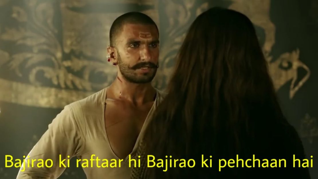 Bajirao ki raftaar hi bajirao ki pehchaan hai - Indian Meme Templates
