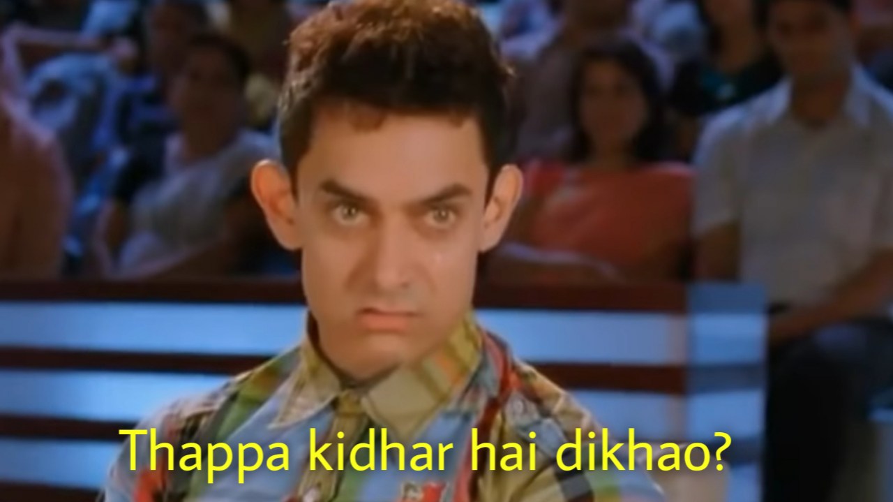 Thappa kidhar hai dikhao - Indian Meme Templates